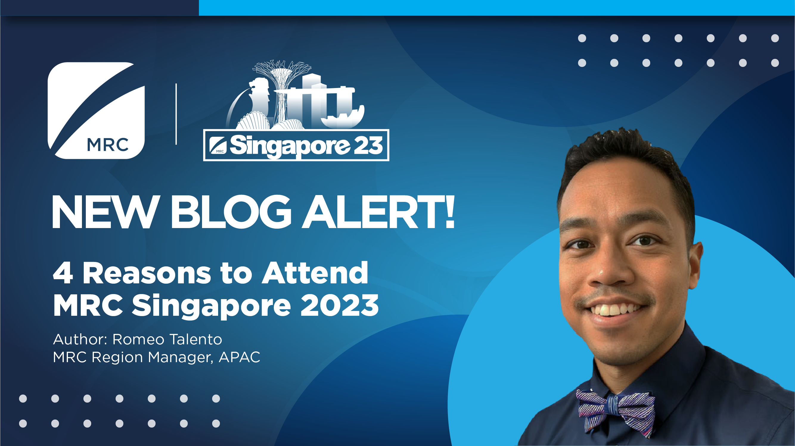 4 Reasons Why You Should Attend MRC Singapore 23