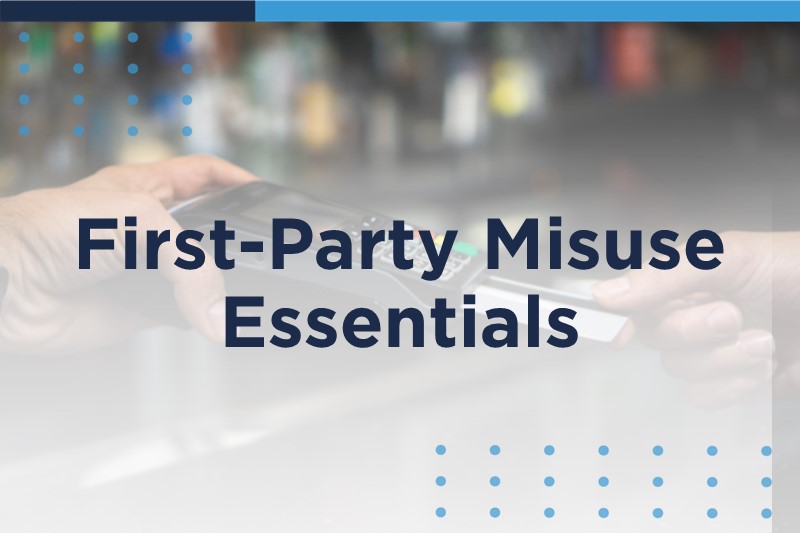 First-Party Misuse Essentials